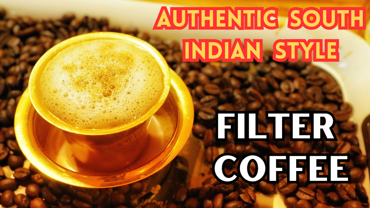 Filter Coffee: Among the 10 best coffees in the world, India's filter ...